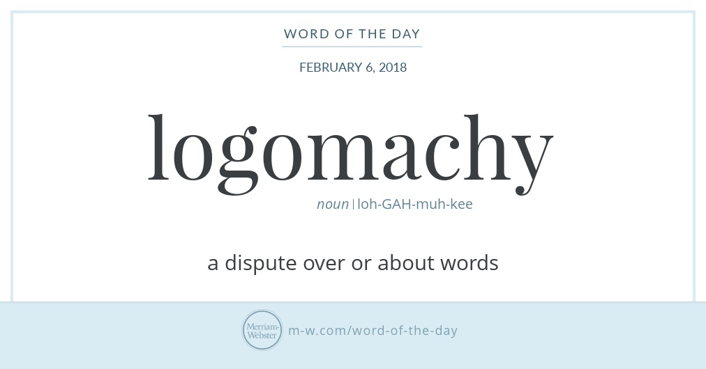 Word of the Day: Logomachy | Merriam-Webster