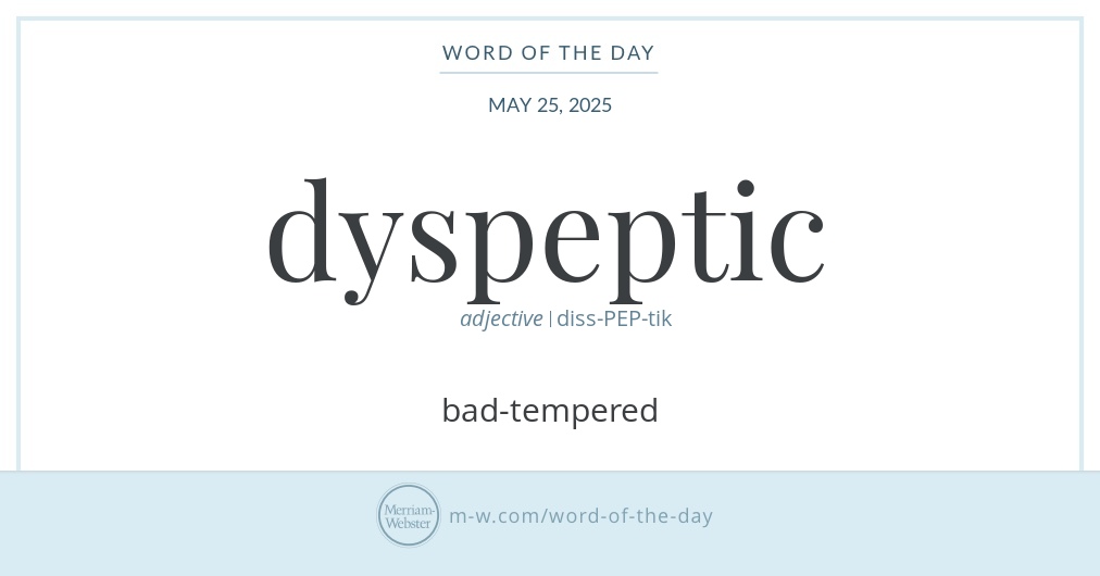 Word of the Day: Dyspeptic | Merriam-Webster