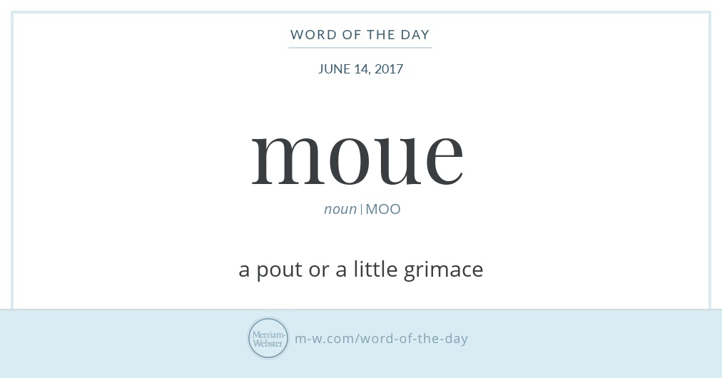 Word of the Day: Moue | Merriam-Webster