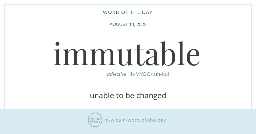 Word of the Day: Immutable | Merriam-Webster